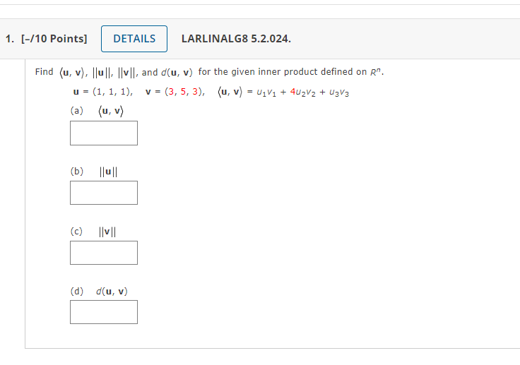 Solved Find u,v),∥u∥,∥v∥, and d(u,v) for the given inner | Chegg.com