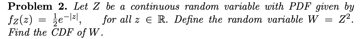 Solved Problem 2. Let Z be a continuous random variable with | Chegg.com