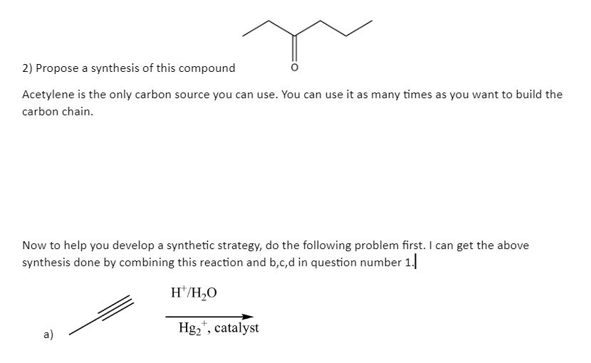 Solved 2) Propose a synthesis of this compound. Acetylene is | Chegg.com
