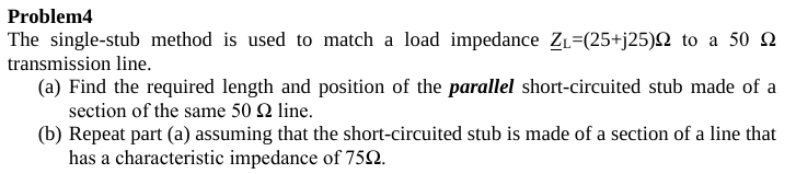 Solved Problem4 The Single Stub Method Is Used To Match A 9979