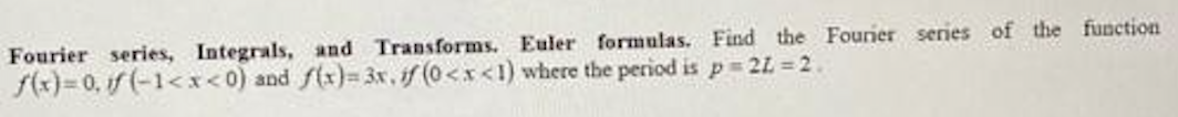 Fourier series, Integrals, and Transforms. Euler | Chegg.com