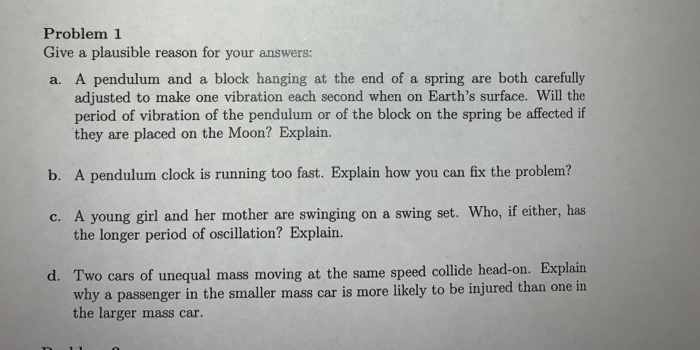 Solved Problem 1 Give a plausible reason for your answers: | Chegg.com
