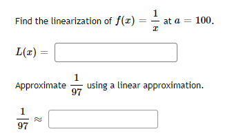 Solved 1 at a = 100. I using a linear approximation. Find | Chegg.com