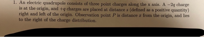 Solved 1. An electric quadrupole consists of three point | Chegg.com