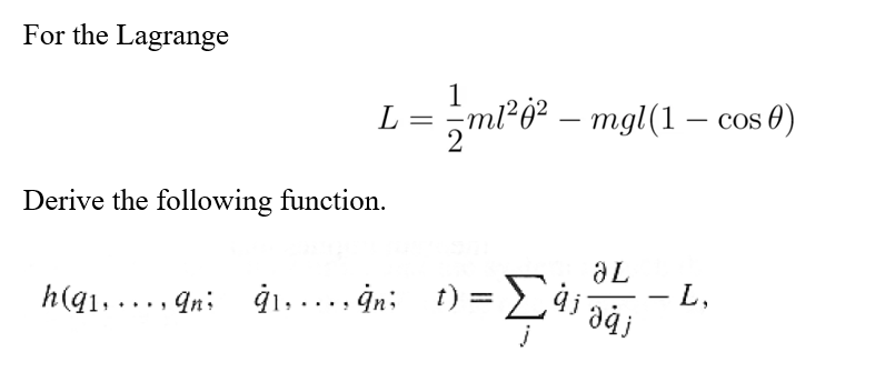 Solved For the Lagrange L=21ml2θ˙2−mgl(1−cosθ) Derive the | Chegg.com