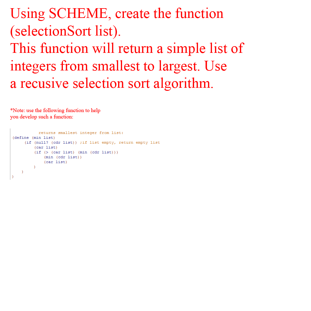 Solved Using SCHEME, create the function (selectionSort | Chegg.com