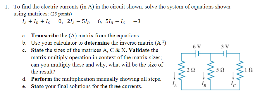 Solved 1. To find the electric currents in A) in the circuit | Chegg.com