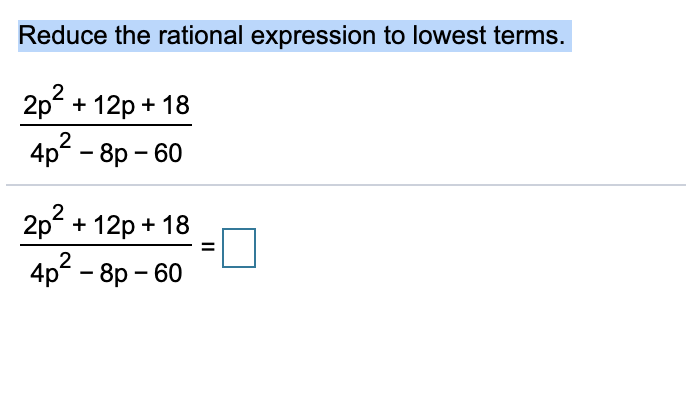 Solved Reduce the rational expression to lowest terms. 2p2 + | Chegg.com