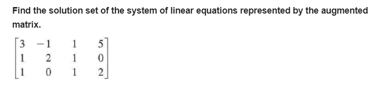 Solved Find the solution set of the system of linear | Chegg.com