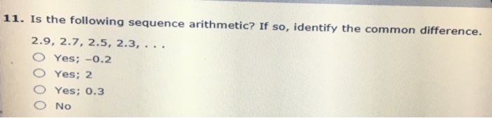 Solved Is the following sequence arithmetic? If so, identify | Chegg.com