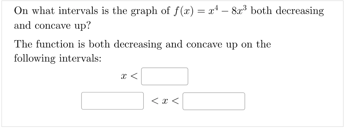 Solved On what intervals is the graph of f(x)=x4−8x3 both | Chegg.com