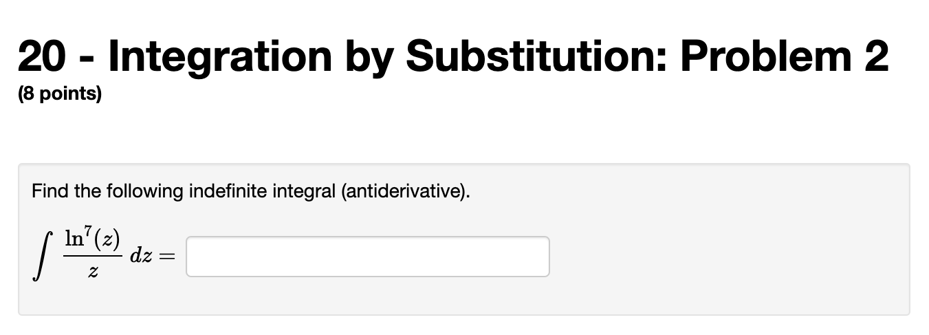 Solved 20 - Integration by Substitution: Problem 2 (8 | Chegg.com