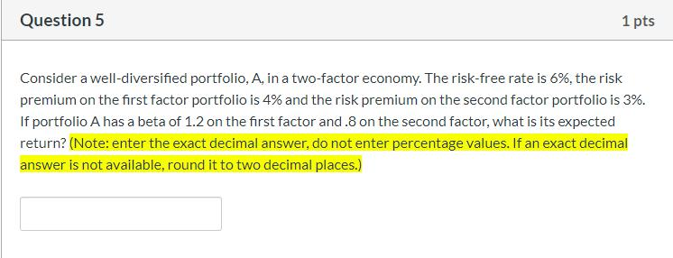 Solved Question 5 1 pts Consider a well-diversified | Chegg.com