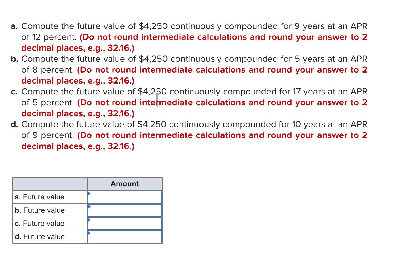 Solved a. Compute the future value of $4,250 continuously | Chegg.com