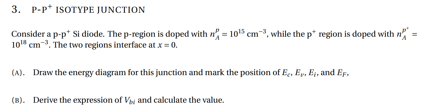 Solved 3. P-p+ ISOTYPE JUNCTION = Consider a p-p+ Si diode. | Chegg.com