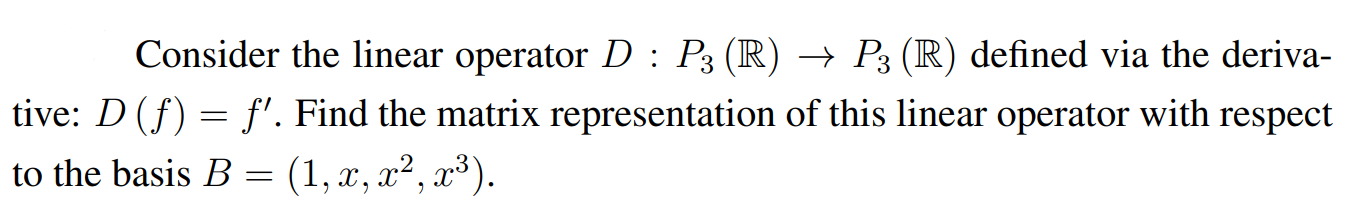 Solved Consider the linear operator D:P3(R)→P3(R) defined | Chegg.com