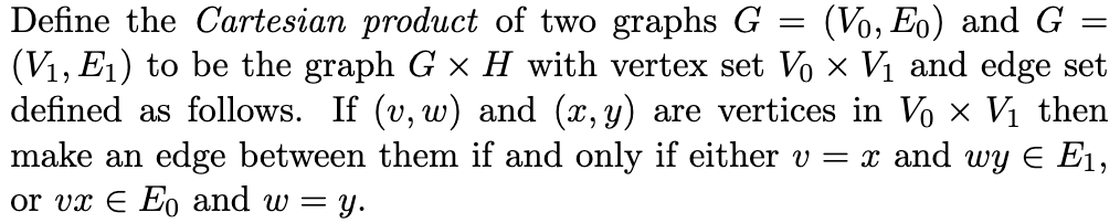Solved Define the Cartesian product of two graphs G=(V0,E0) | Chegg.com