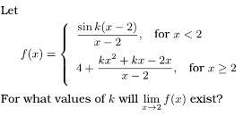 Solved Let f(x)={x−2sink(x−2),4+x−2kx2+kx−2x, for x