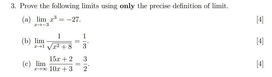 Solved 3. Prove the following limits using only the precise | Chegg.com