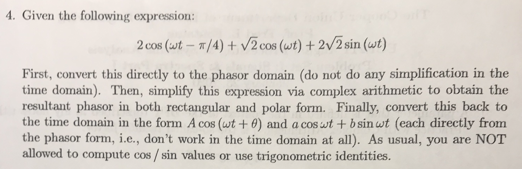 Solved 4. Given the following expression: 2 cos (wt – 1/4) + | Chegg.com