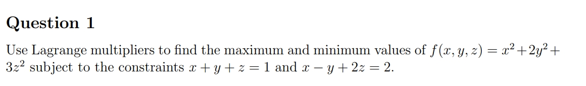 Solved Question 1Use Lagrange multipliers to find the | Chegg.com