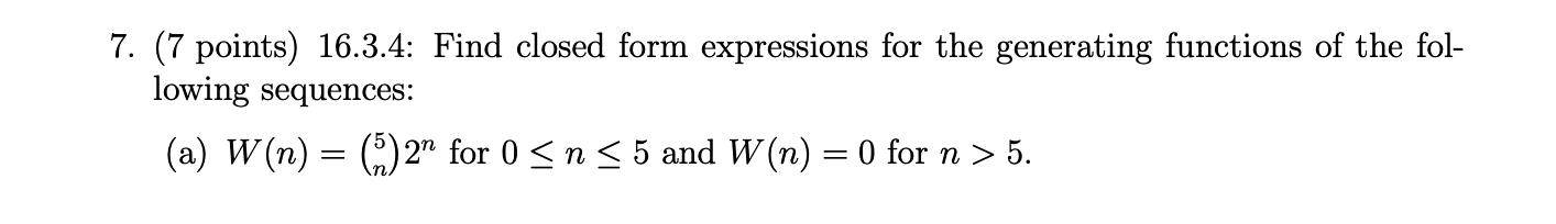 Solved 7. (7 points) 16.3.4: Find closed form expressions | Chegg.com