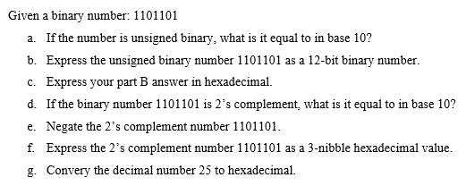 Solved Given a binary number: 1101101 a. If the number is | Chegg.com