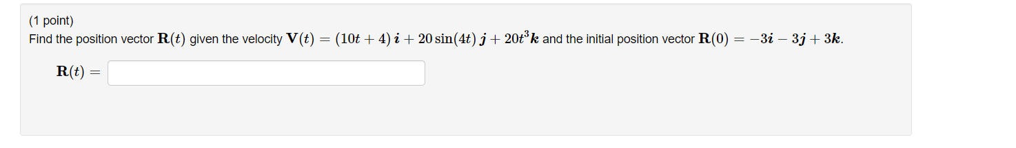 Solved (1 point) Find the position vector R(t) given the | Chegg.com