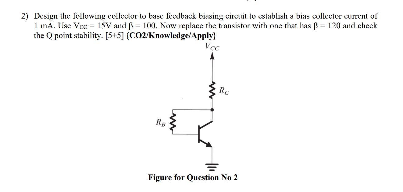 Solved = 2) Design the following collector to base feedback | Chegg.com