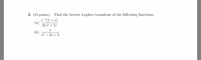 Solved 2. (15 points): Find the inverse Laplace transform of | Chegg.com
