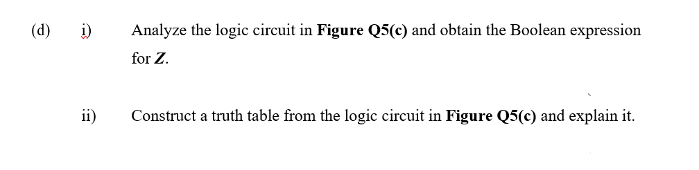 (d) i) Analyze the logic circuit in Figure Q5(e) and | Chegg.com
