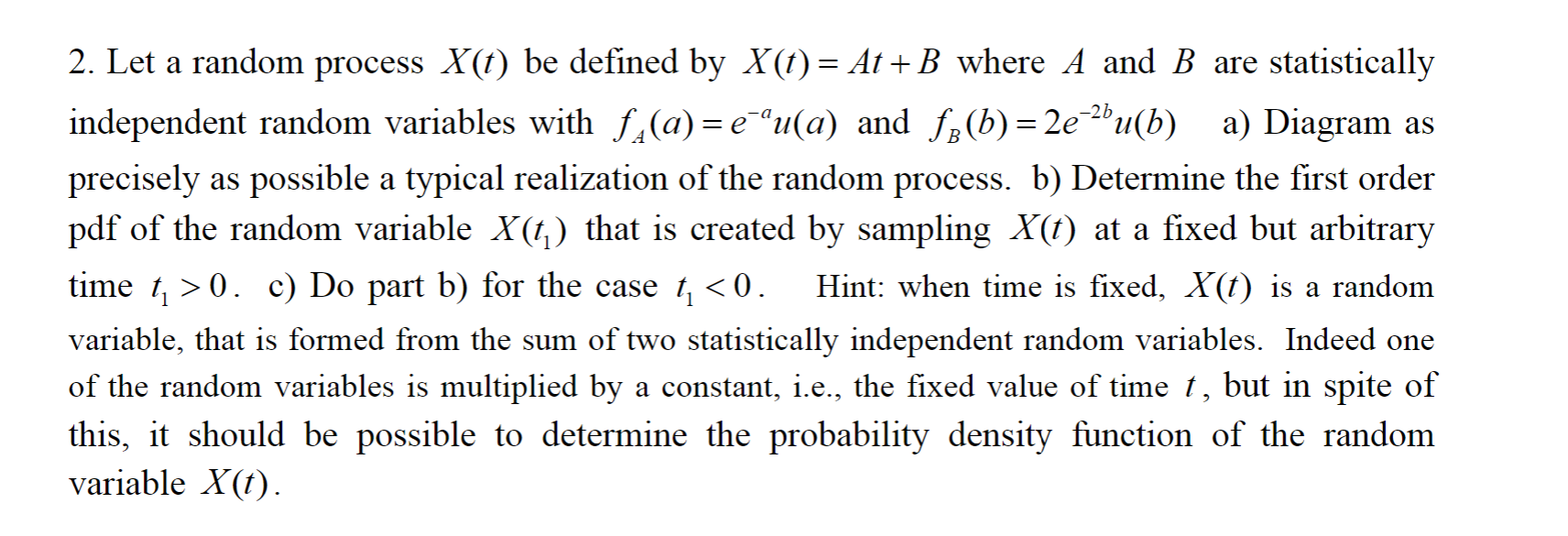 Solved 2. Let a random process X(t) be defined by X(t)=At+B | Chegg.com