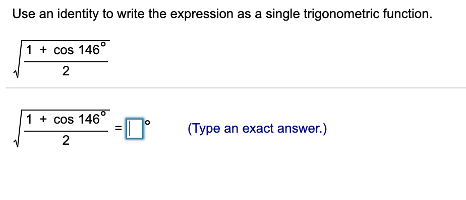 Solved Use an identity to write the expression as a | Chegg.com