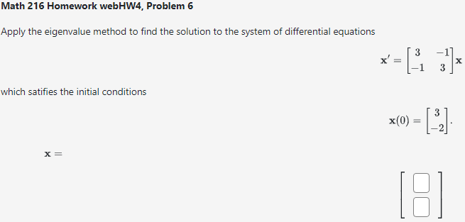 Solved Apply the eigenvalue method to find the solution to | Chegg.com