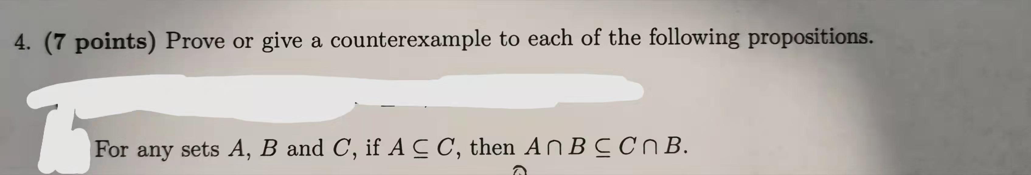 Solved 4. (7 points) Prove or give a counterexample to each | Chegg.com