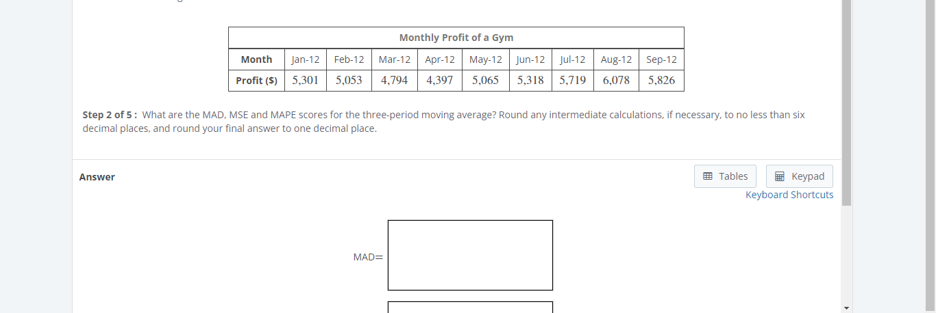 Solved Step 2 of 5: What are the MAD, MSE and MAPE scores | Chegg.com