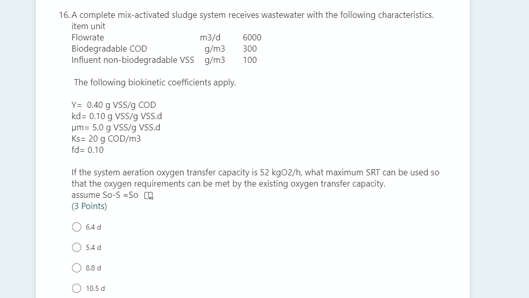 Solved 16. A complete mix-activated sludge system receives | Chegg.com