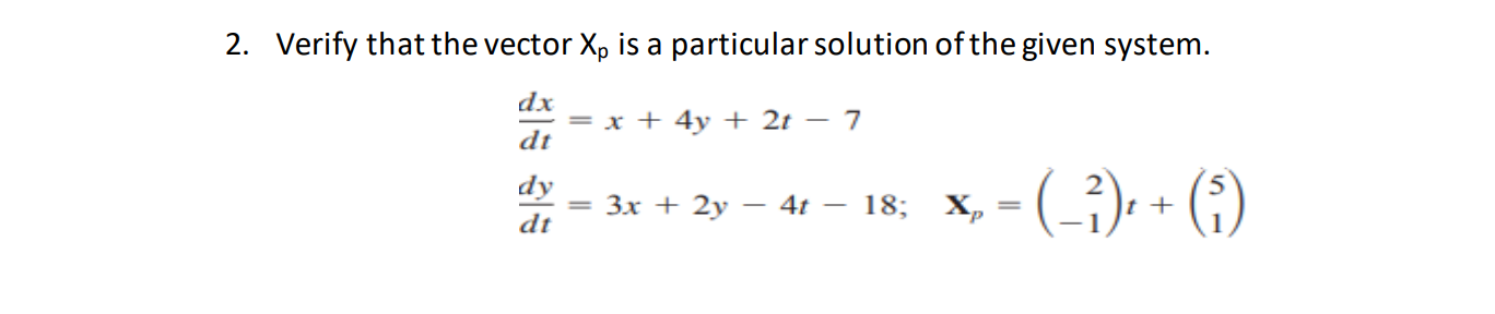 Solved 2. Verify that the vector Xp is a particular solution | Chegg.com