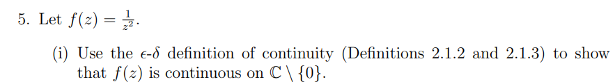 Solved 5. Let f(z)=z21. (i) Use the ϵ−δ definition of | Chegg.com