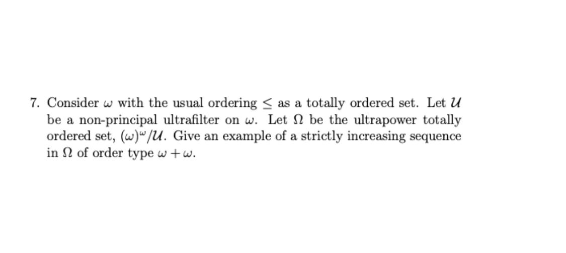 Solved 7. Consider ω with the usual ordering ≤ as a totally | Chegg.com