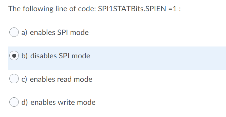 Solved The following line of code: SPI1STATBits.SPIEN = 1 : | Chegg.com