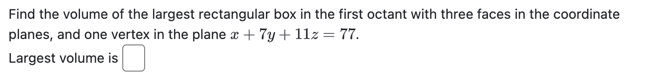 Solved Find the volume of the largest rectangular box in the | Chegg.com
