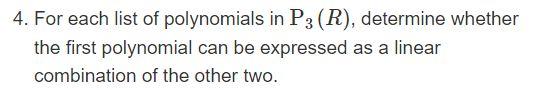 Solved 4. For each list of polynomials in P3(R), determine | Chegg.com