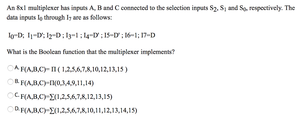 Solved An 8x1 multiplexer has inputs A, B and C connected to | Chegg.com