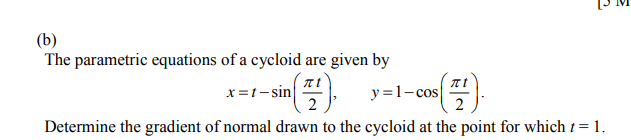 Solved (b) The parametric equations of a cycloid are given | Chegg.com