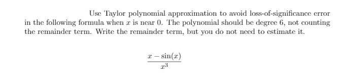 Solved Use Taylor polynomial approximation to avoid | Chegg.com