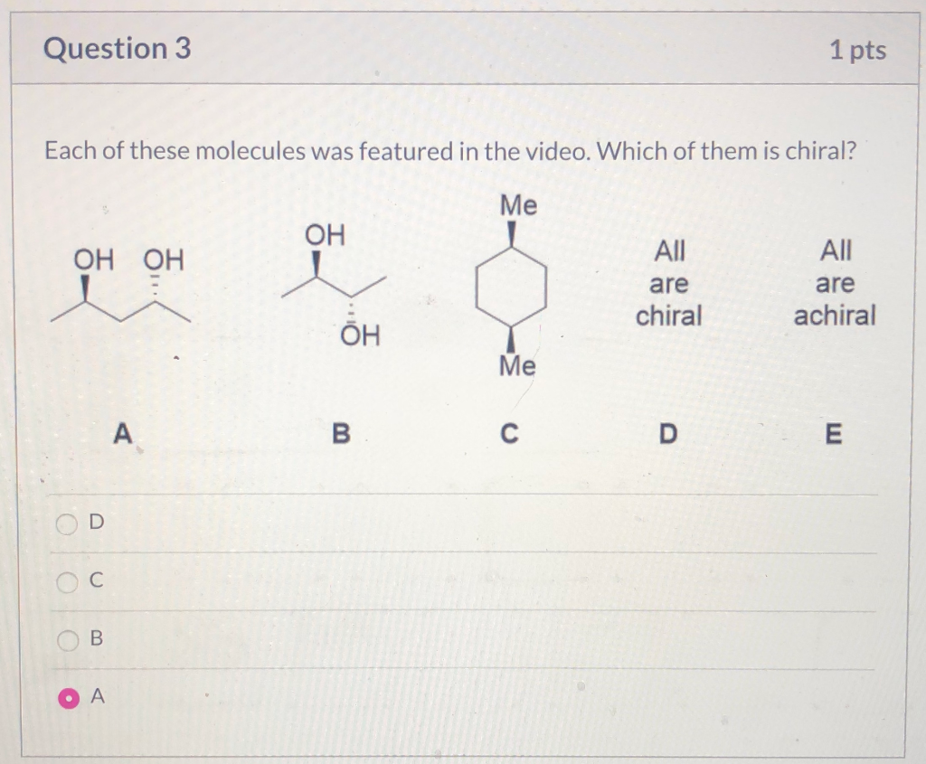 Solved Question 3 1 pts Each of these molecules was featured | Chegg.com