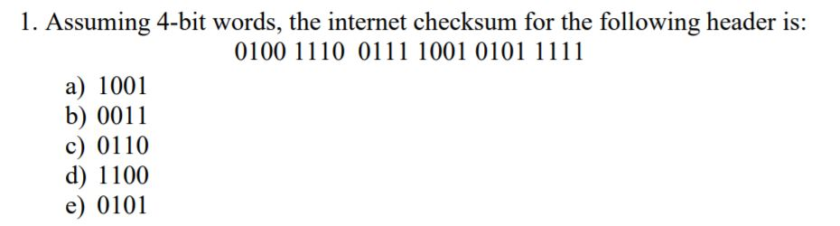 Solved 1. Assuming 4-bit words, the internet checksum for | Chegg.com