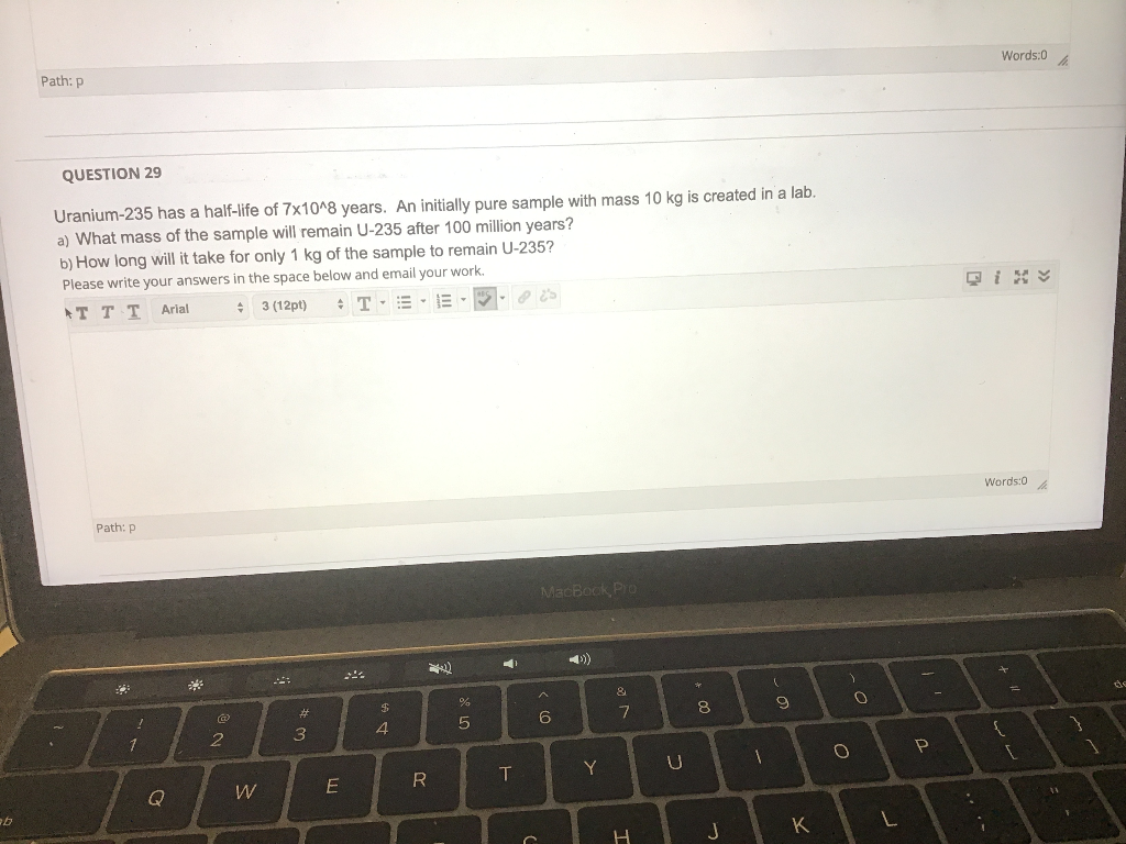 Solved Words:0 Path: P QUESTION 29 Uranium-235 has a | Chegg.com