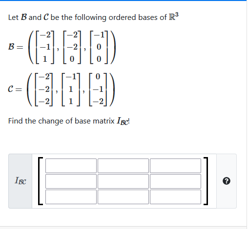 Solved Let B and C be the following ordered bases of R3 B= | Chegg.com